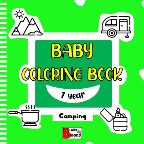 Baby coloring coloring book 1 year: Camping toddler coloring books ages ...