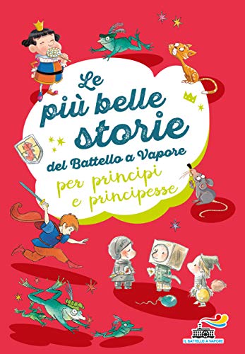 Le più belle storie del Battello a Vapore per principi e principesse ...