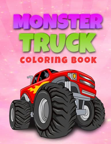 Monster Truck Coloring Book: for Kids ages 4-8 Coloring Book with ...