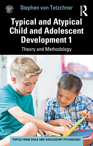 Typical and Atypical Child and Adolescent Development 1 Theory and ...