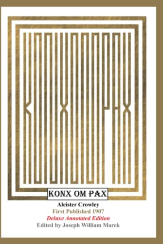 Konx Om Pax - Deluxe Annotated Edition by Aleister Crowley | Goodreads