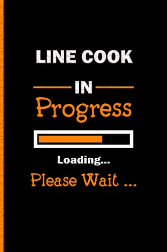 LINE COOK in Progress Loading Please Wait: LINE COOK Gift Idea Cute ...