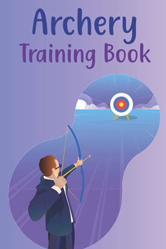 Archery Score Book: Archery Training Notebook, Archery For Beginners ...