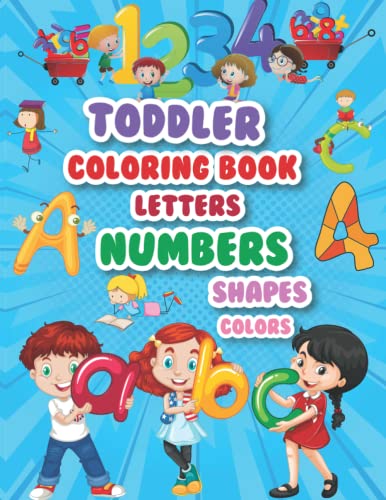 Toddler Coloring Book Letters Numbers Shapes Colors: Practice Workbook ...