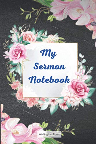My Sermon Notebook: Beautifully Illustrated Sermon Notes Journal With ...