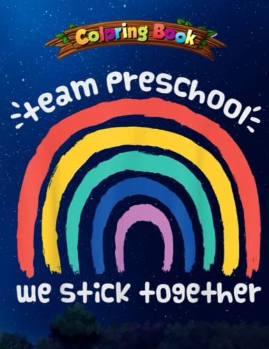 Coloring Book: TEAM PRESCHOOL We Stick Together Rainbow Teacher Student ...