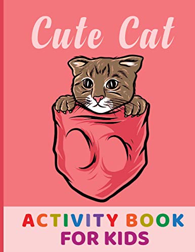 Cute Cat Activity Book for Kids: Coloring, Mazes, Connect the dot,Copy ...