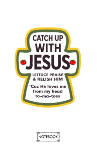 Catch Up With Jesus Funny A67927 Notebook: Matte Finish Cover, Lined ...