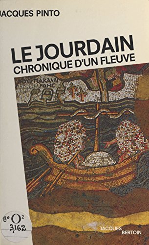 Le Jourdain : chronique d'un fleuve (Récit) by Jacques Pinto | Goodreads