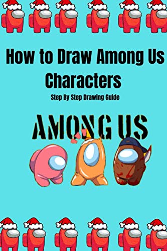 How To Draw Among Us Characters Step By Step Drawing Guide 2 In1 Coloring Book Design Drawing