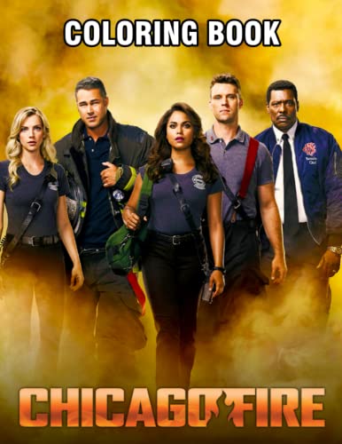 Chicago Fire Coloring Book: An Amazing Coloring Book With Lots Of ...