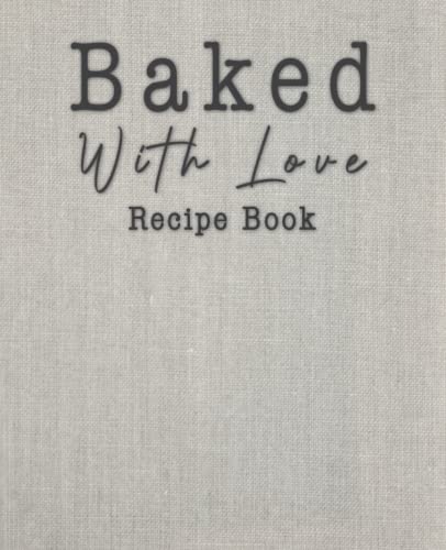Baked with Love Recipe Journal for Baking: Made with love blank recipe ...