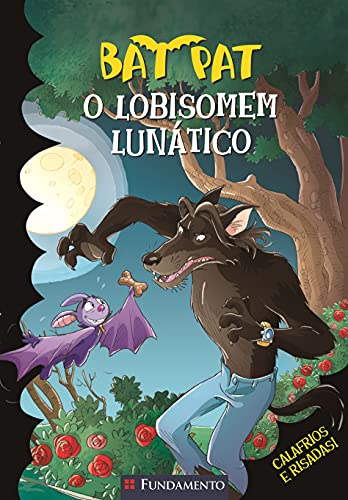Bat Pat. O Lobisomem Lunático by Roberto Pavanello | Goodreads