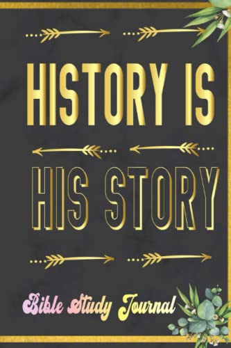 History is His story Bible Study Journal: A Motivational Christian ...