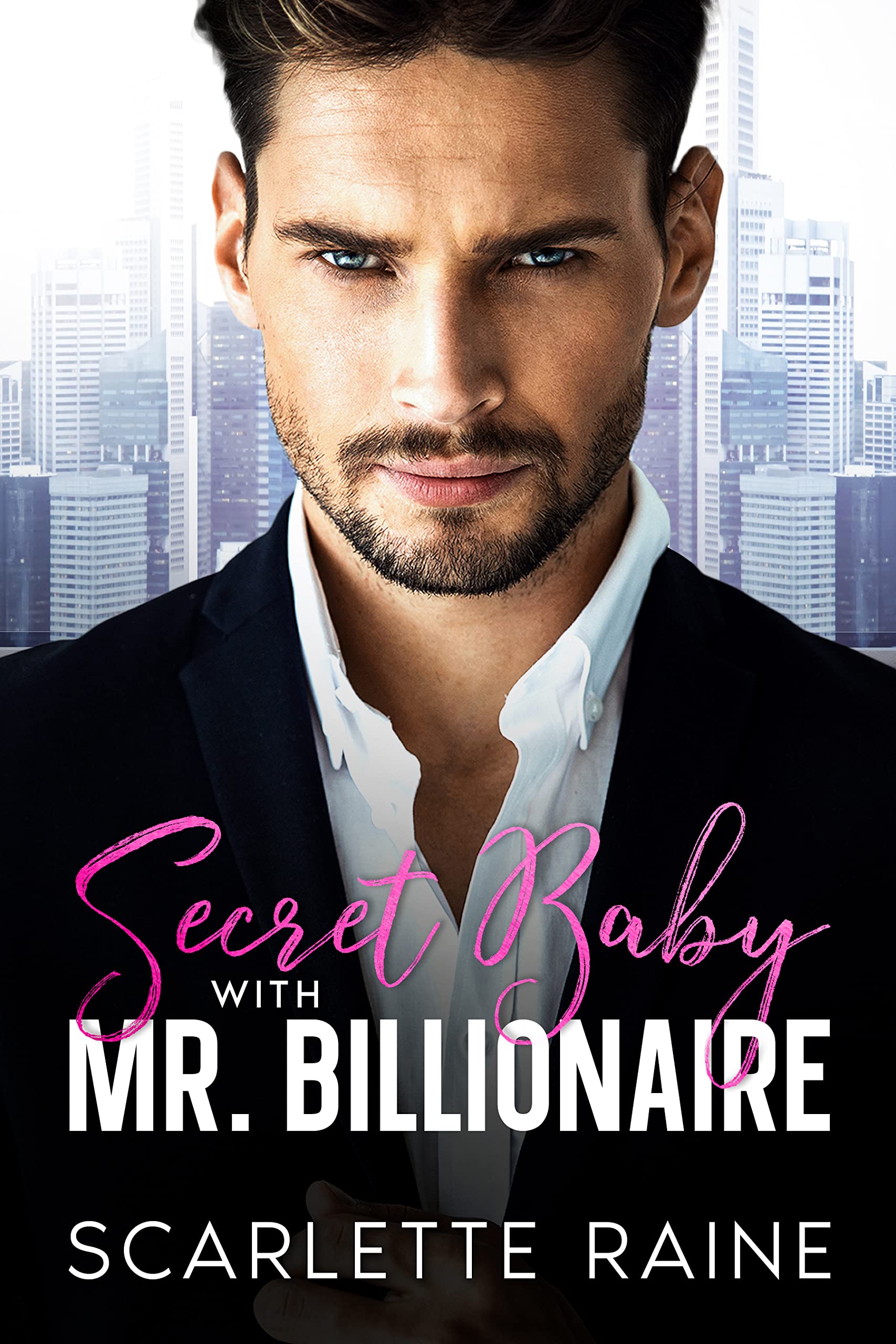 Secret Baby with Mr. Billionaire by Scarlette Raine | Goodreads