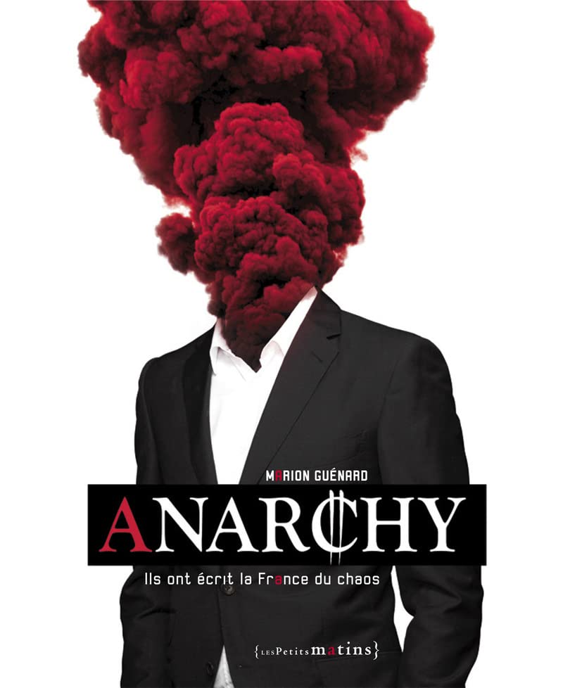 Anarchy. Ils ont écrit la France du chaos by Marion GUÉNARD | Goodreads