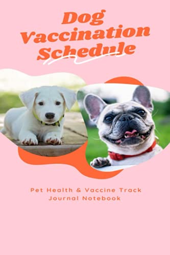 Dog Vaccination Schedule: Dog Vaccination Record Book, Dog Vaccine Record,Vaccination Reminder ...