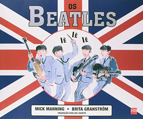 Os Beatles by Mick Manning | Goodreads