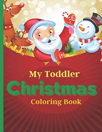 My Toddler Christmas Coloring Book: Fun and Beautiful Pages to Color ...