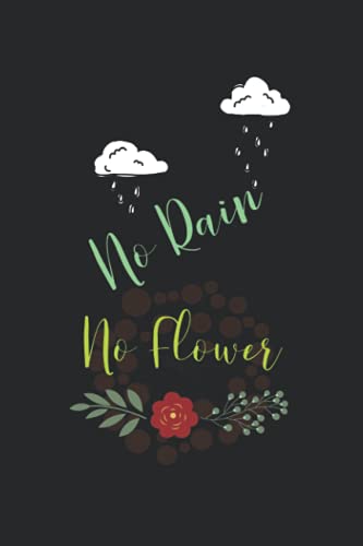 No Rain No Flower: Inspirational Journal - Notebook to Write In for Men ...