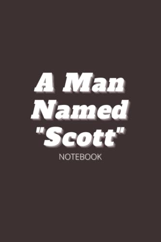 A Man Named Scott Notebook: 100 Pages Lined, Cute Design - Creative ...