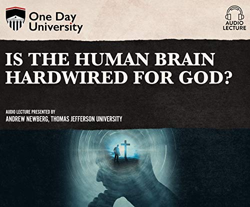 Is the Human Brain Hardwired for God? by Andrew B. Newberg | Goodreads