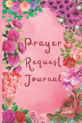 Prayer Request Journal: A Prayer Journal And Log to Record Prayer ...