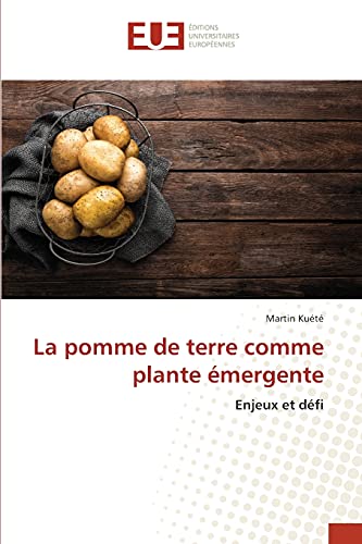 La pomme de terre comme plante émergente: Enjeux et défi by Martin ...