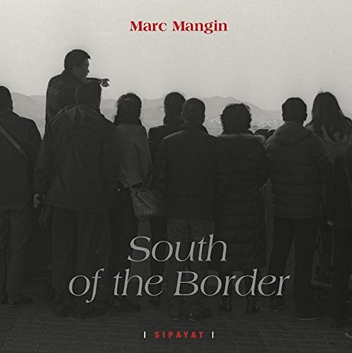 South of the Border by Marc Mangin | Goodreads