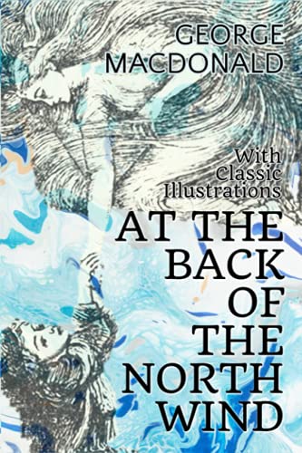At the Back of the North Wind: With Classic Illustrations by George ...