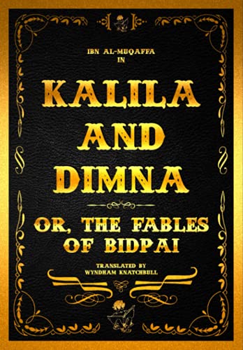 Kalila and Dimna: Or, The Fables of Bidpai by Ibn al-Muqaffa | Goodreads