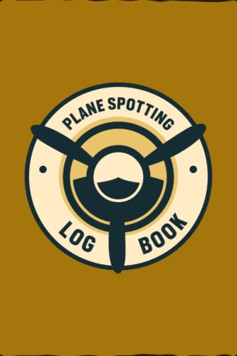 Plane Spotting Log Book: This Aviation Journal Log Book Is Perfect For ...