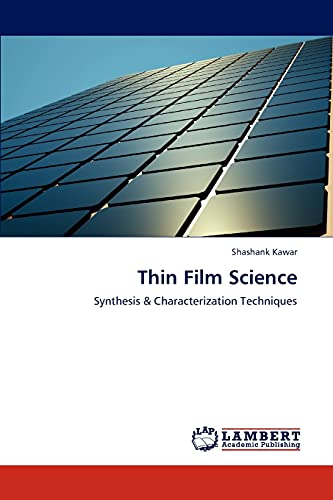 Thin Film Science: Synthesis & Characterization Techniques by Shashank ...