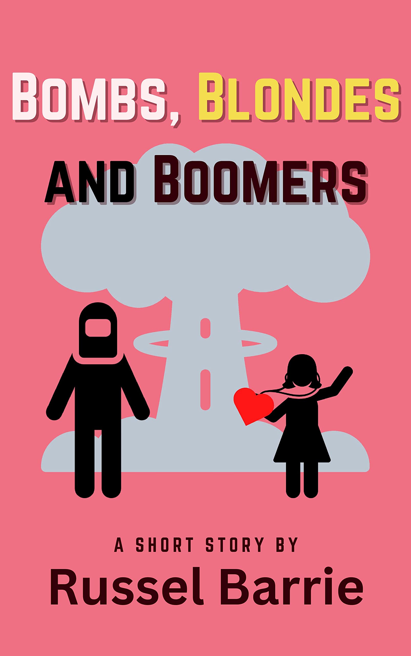 Bombs, Blondes and Boomers: A Light Read Short Story by Russel Barrie ...