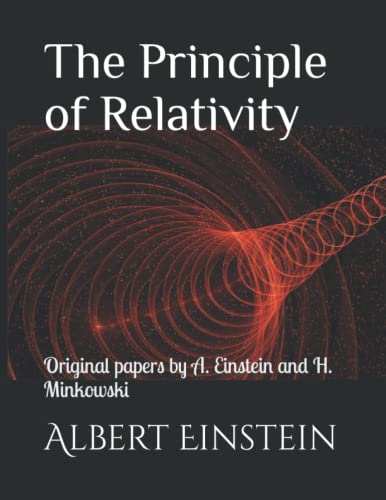 The Principle of Relativity: Original papers by A. Einstein and H ...