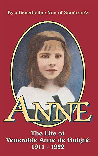 Anne: The Life of Ven. Anne de Guigne (1911-1922) by Stanbrook | Goodreads