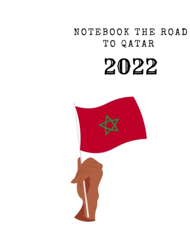 Notebook The road to Qatar 2022: Notebook for evreone .pages 120 .8.5× ...