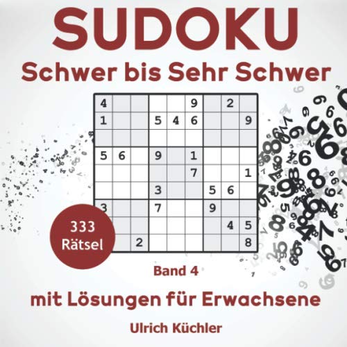 Sudoku: 333+ Rätsel Schwer bis Sehr Schwer - mit Lösungen für Erwachsene. (Band 4) by Ulrich ...