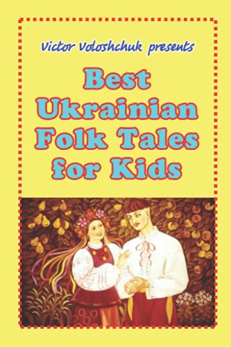 Best Ukrainian folk tales for kids by Victor Voloshchuk | Goodreads
