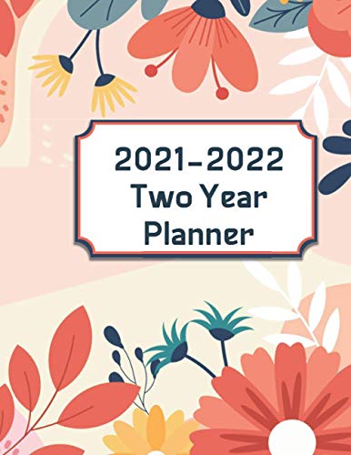 2021-2022 Two Year Planner: Flower 2 Year Planner - Daily Weekly ...