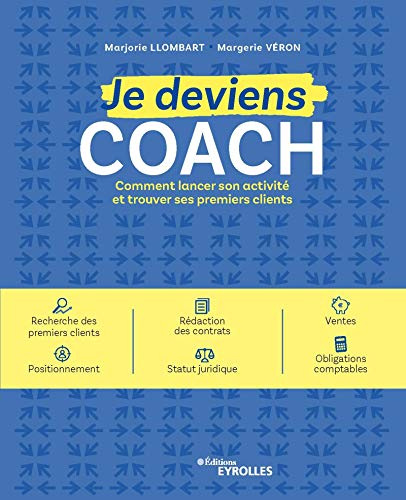 Je deviens coach: Comment lancer son activité et trouver ses premiers clients by Marjorie ...