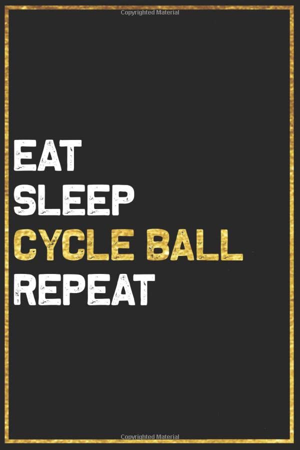 Eat Sleep Cycle Ball Repeat Sport Gift Idea: Cycle Ball College Ruled ...