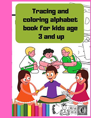 Tracing and coloring alphabet book for kids age 3 and up: My First ...