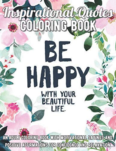 Inspirational Quotes Coloring Book: An Adult Coloring Book with ...