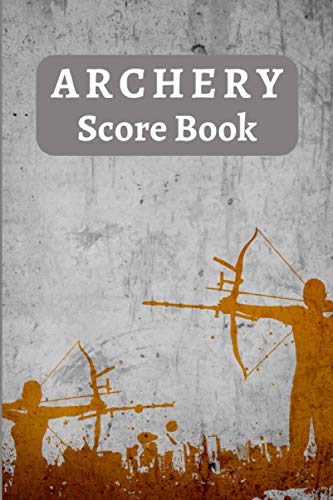 Archery Score Sheets: Archery Log Book - Archery Training Journal With High Quality Interiors ...