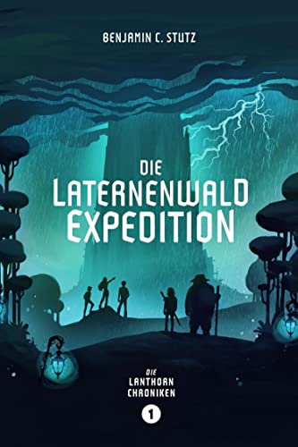 Die Laternenwald-Expedition (German Edition) by Benjamin Stutz | Goodreads
