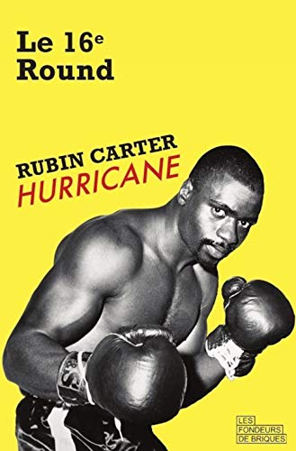 Le 16e round: Hurricane by Rubin Carter | Goodreads