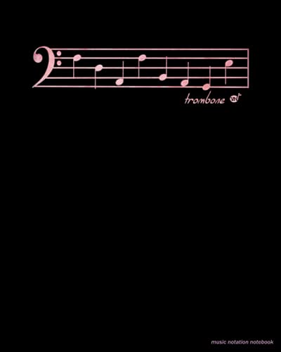 TROMBONE Music Notation Notebook Manuscript Paper Staff Score Sheet ...