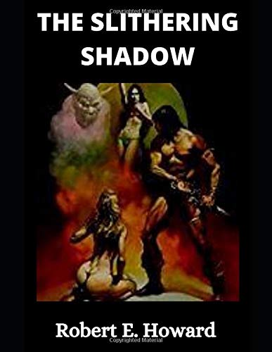 The Slithering Shadow: Xuthal of the Dusk by Robert E. Howard | Goodreads
