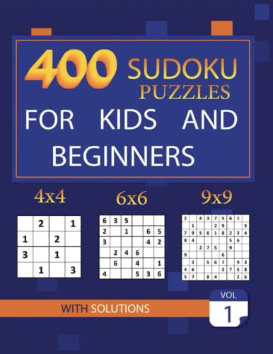 400 SUDOKU PUZZLES FOR KIDS AND BEGINNERS WITH SOLUTIONS: The detailed ...